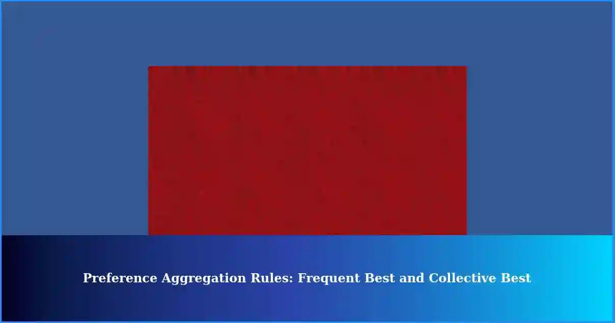 Preference Aggregation Rules Frequent Best Alternative And Collective 6692