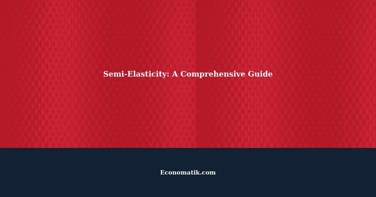 Understanding Semi-Elasticity: A Comprehensive Guide Understanding Semi-Elasticity: A Comprehensive Guide