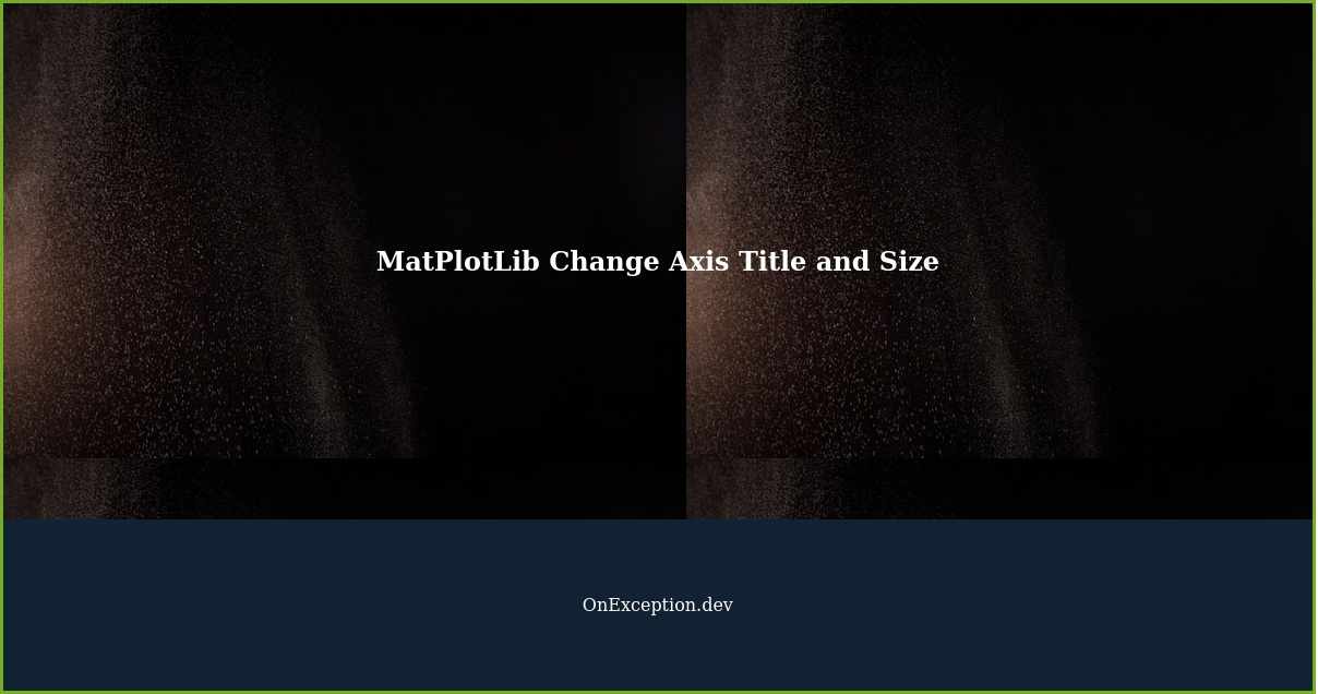 MatPlotLib Change Axis Title And Size