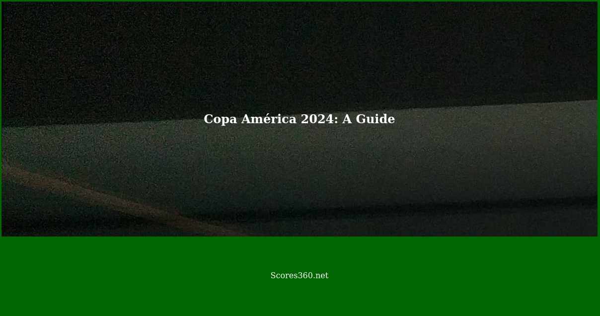 Everything You Need to Know About the Copa América 2024