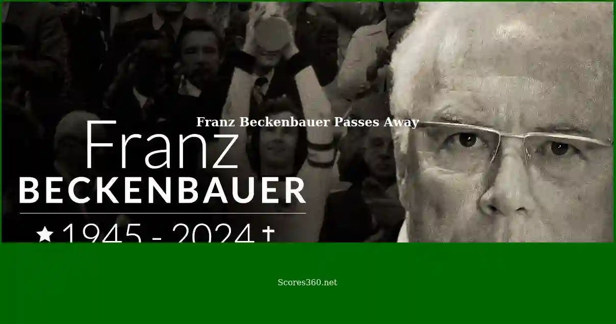 Legendary German Footballer and Coach Franz Beckenbauer Passes Away at 78