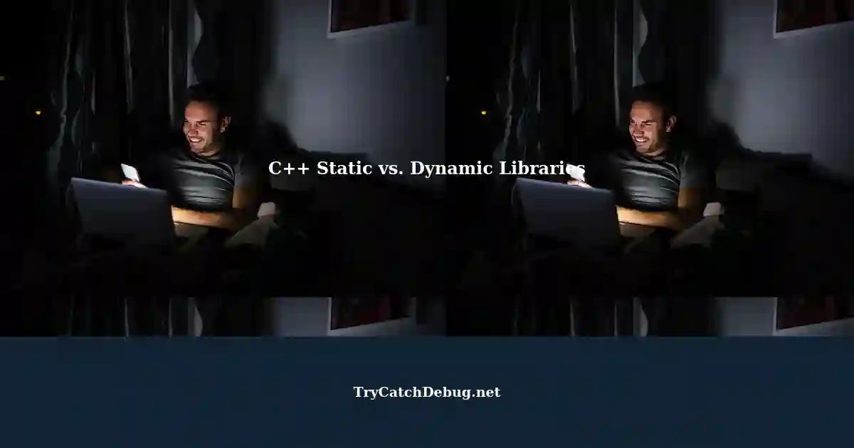 Static Libraries vs. Dynamic Libraries in C++: Appropriate Use and ... Static Libraries vs. Dynamic Libraries in C++: Appropriate Use and ...