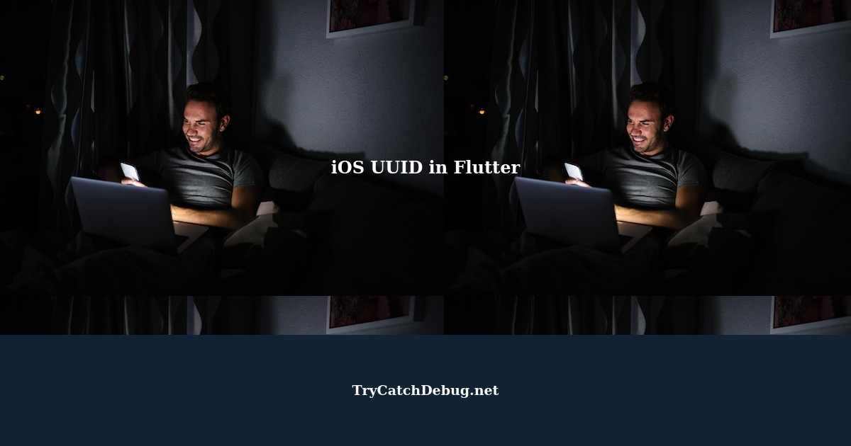 Different Methods to Obtain iOS UUID in a Flutter Project Different Methods to Obtain iOS UUID in a Flutter Project