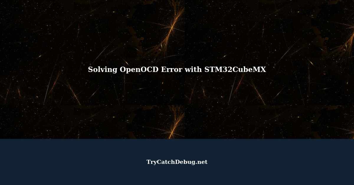 Error Occurred Downloading Stm32 Program Using Openocd Solved With Stm32cubemx And C