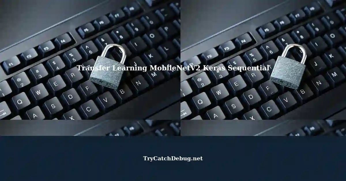 Transfer Learning With Tensorflow Hub Using Mobilenetv2 Model In Keras