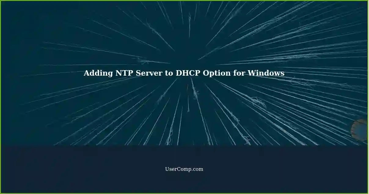Adding NTP Server DHCP Option for Windows Clients: A Registry Edit Adding NTP Server DHCP Option for Windows Clients: A Registry Edit