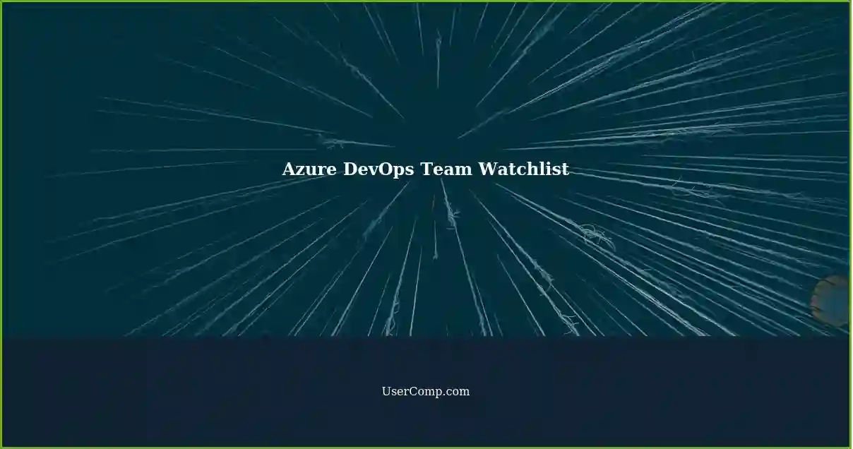 Creating a Team Watchlist in Azure DevOps: See Followed Items of Entire ...