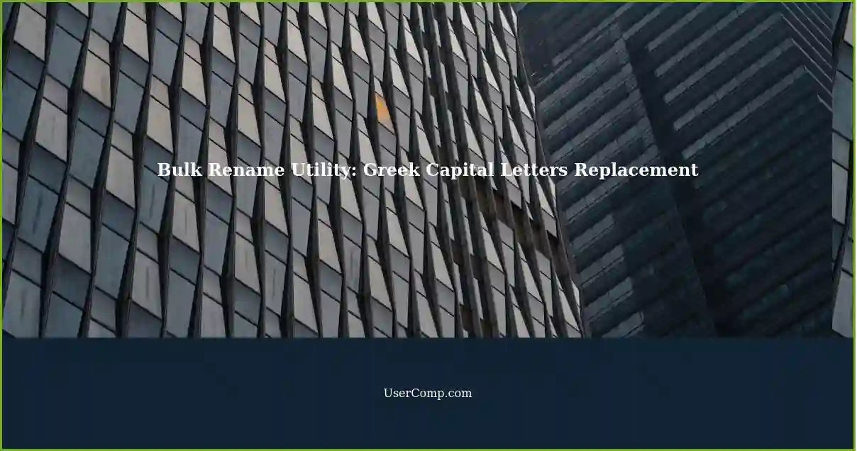 Bulk Renaming Files with Regex: Greek Capital Letters Replacement