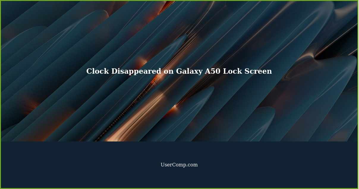 My Clock Disappeared from My Lock Screen on My Galaxy A50