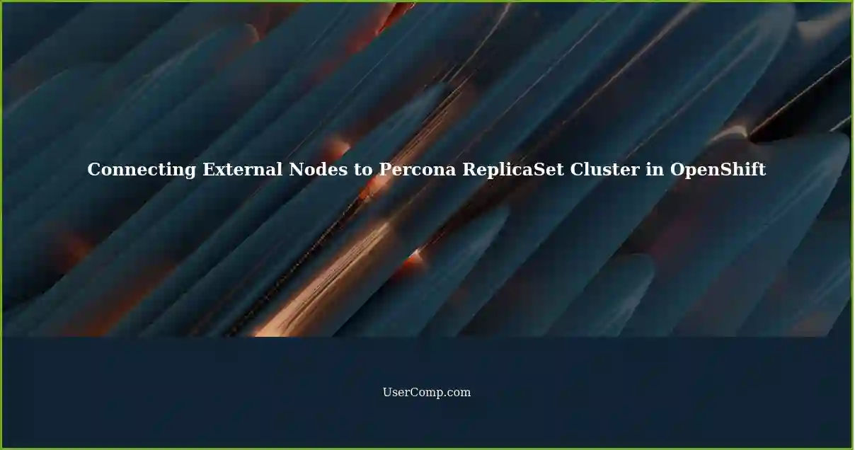 Resolving 'CantConnectExternalNodes' in Main Percona ReplicaSet Cluster ...