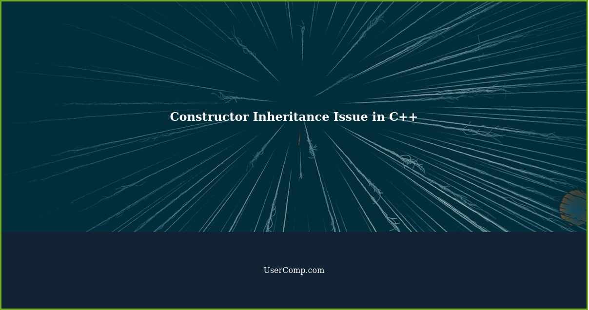 Understanding Constructor Inheritance In C Issue With Default Constructor Call 2425