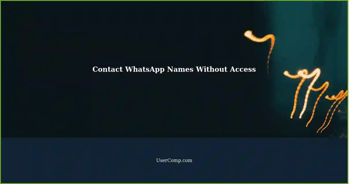 WhatsApp: How to Contact Names Without Granting App Access