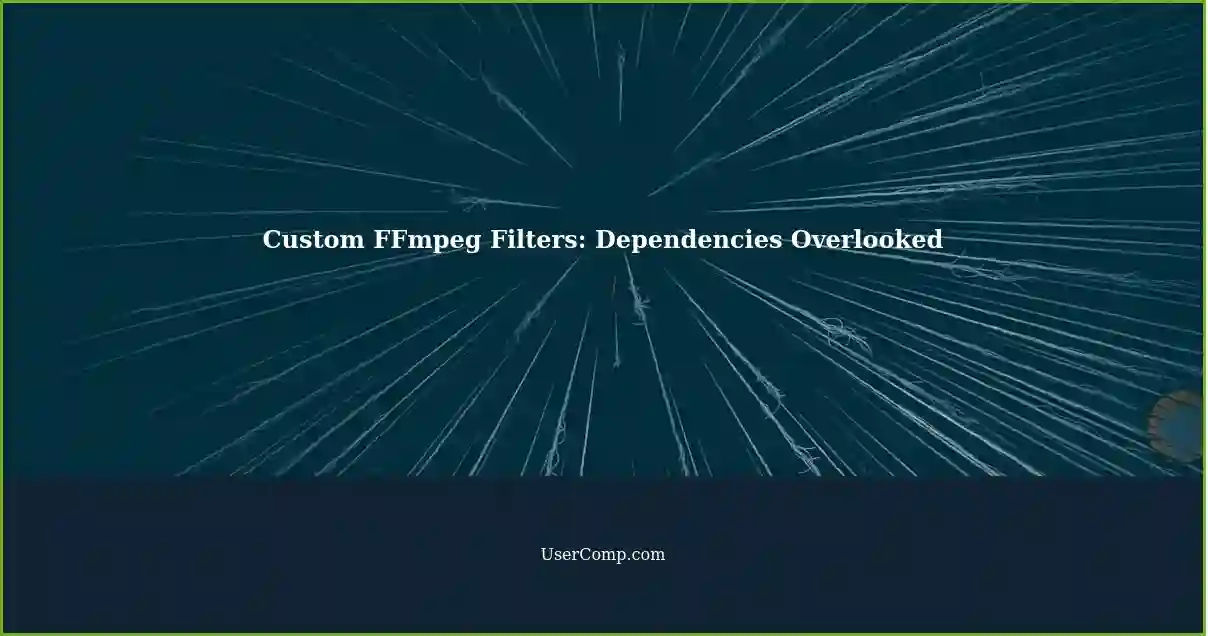 Adding Customized Filters in FFmpeg: Unmentioned Dependences Adding Customized Filters in FFmpeg: Unmentioned Dependences