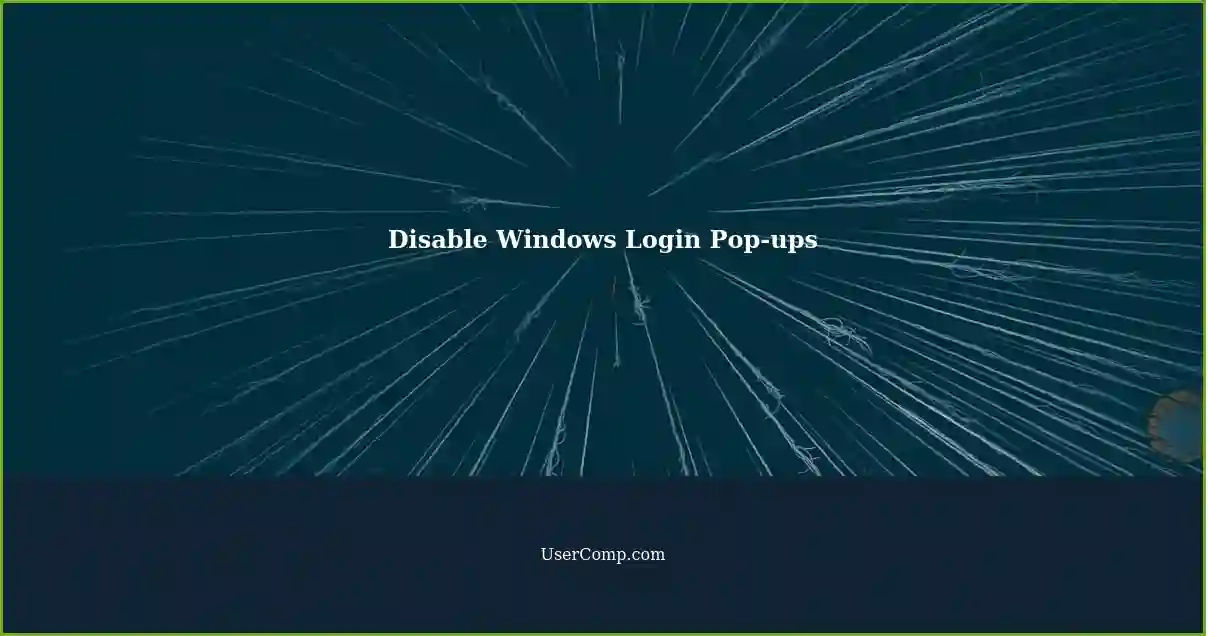 How to Get Rid of Annoying Windows Login Pop-ups at Startup How to Get Rid of Annoying Windows Login Pop-ups at Startup