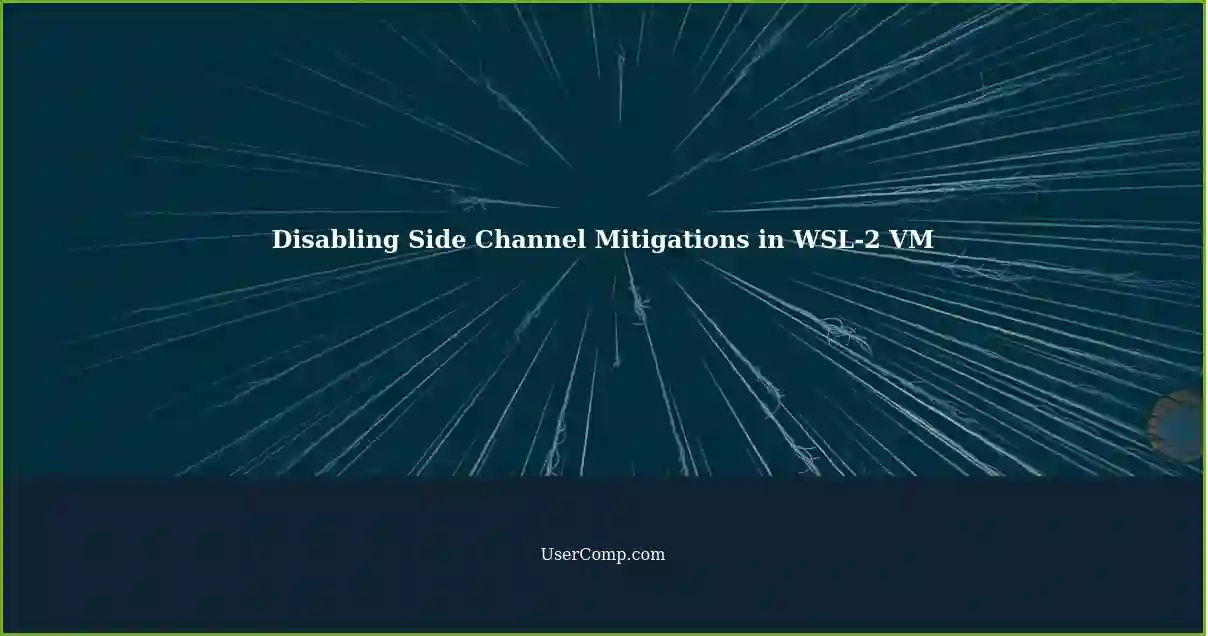 Disabling Side Channel Mitigations in Windows 10 VM with WSL-2 and ...
