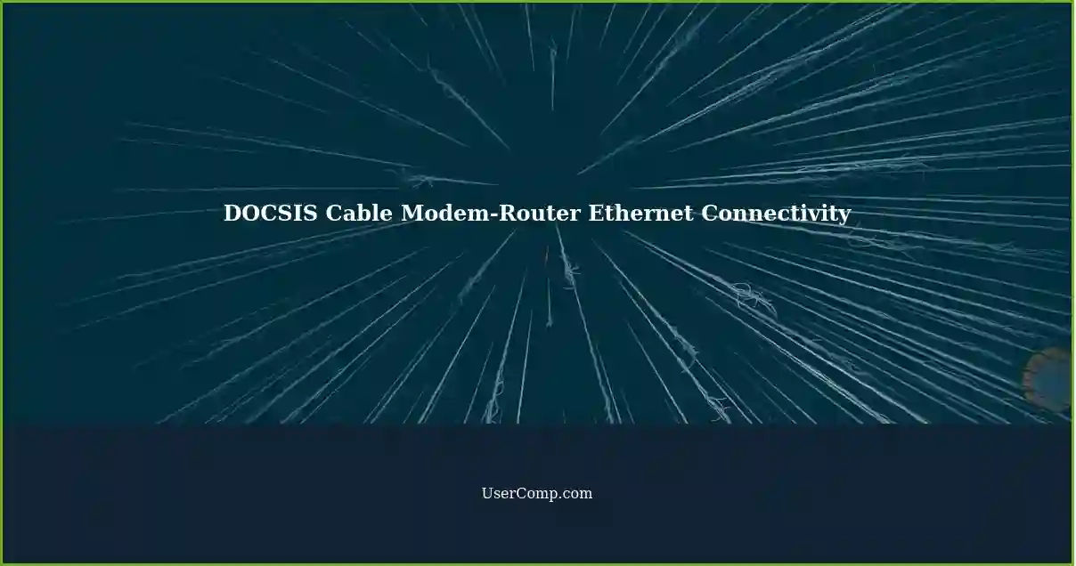 Using Ethernet Connectivity with a DOCSIS Cable Modem-Router