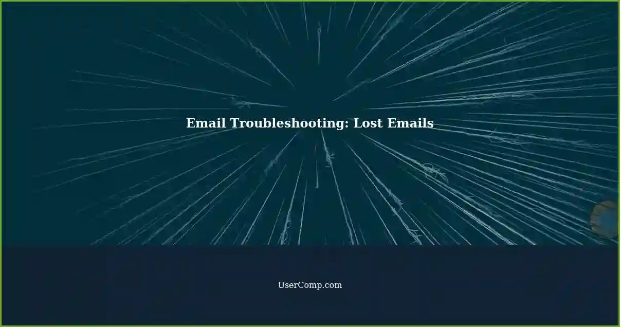 Where Did My Email Go? Troubleshooting Common Issues