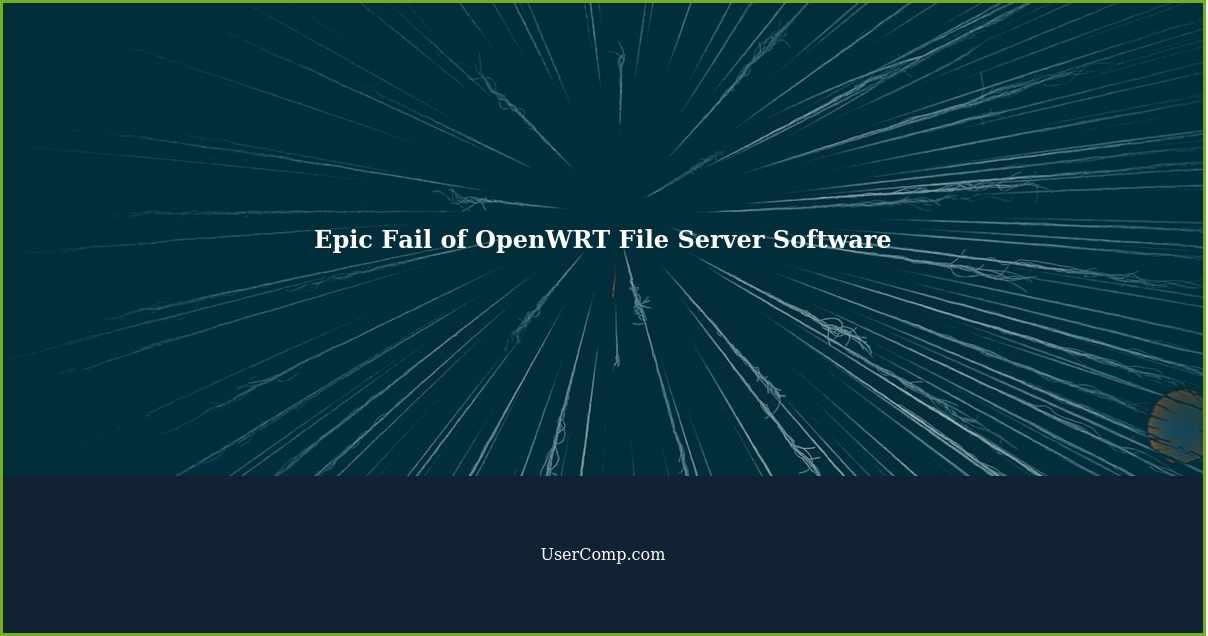 OpenWRT File Server Software Epic Fail