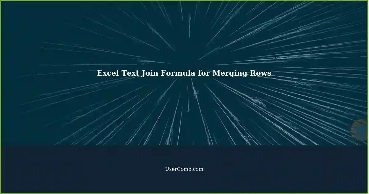 Merge Multiple Rows: Text Join Formula for Excel Merge Multiple Rows: Text Join Formula for Excel