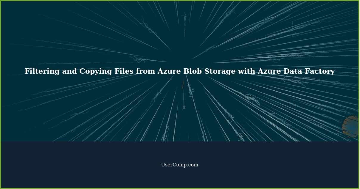 Efficient Way to Filter and Copy Files from Azure Blob Storage using ... Efficient Way to Filter and Copy Files from Azure Blob Storage using ...