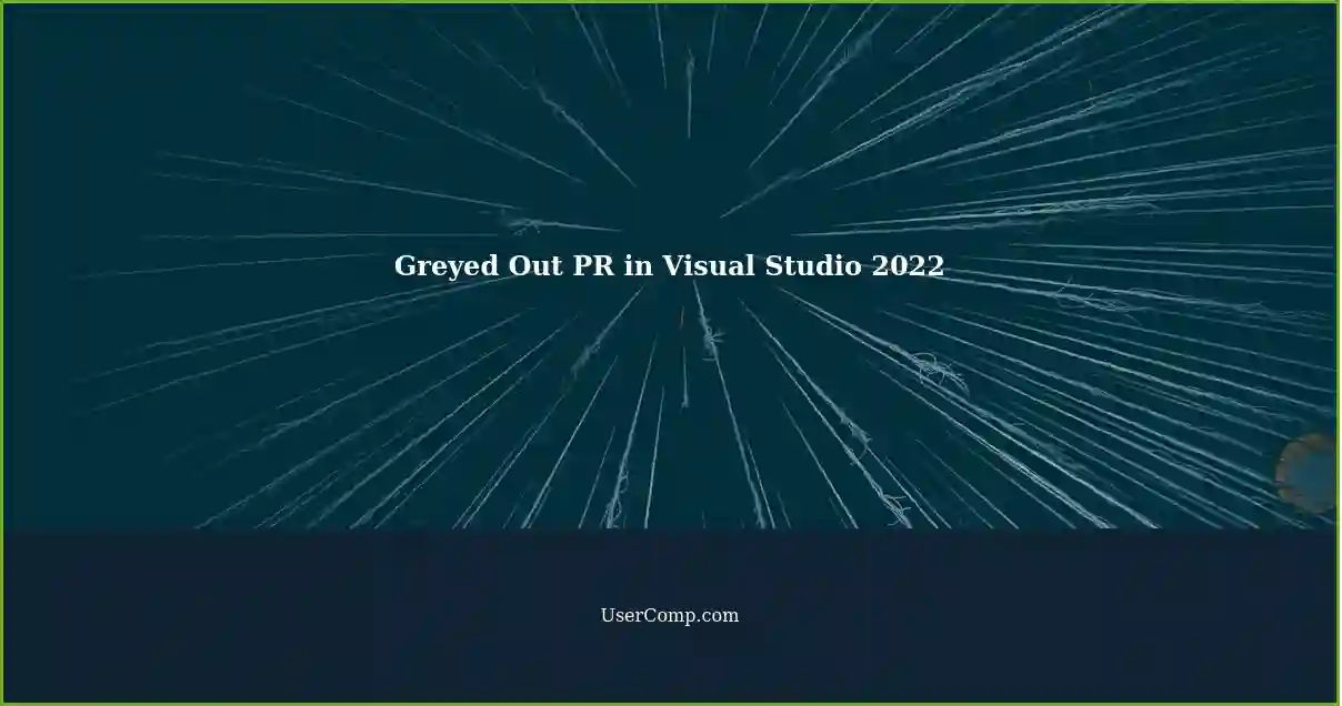 New Pull Request Menu Item Greyed Out/Disabled in Visual Studio 2022 ...