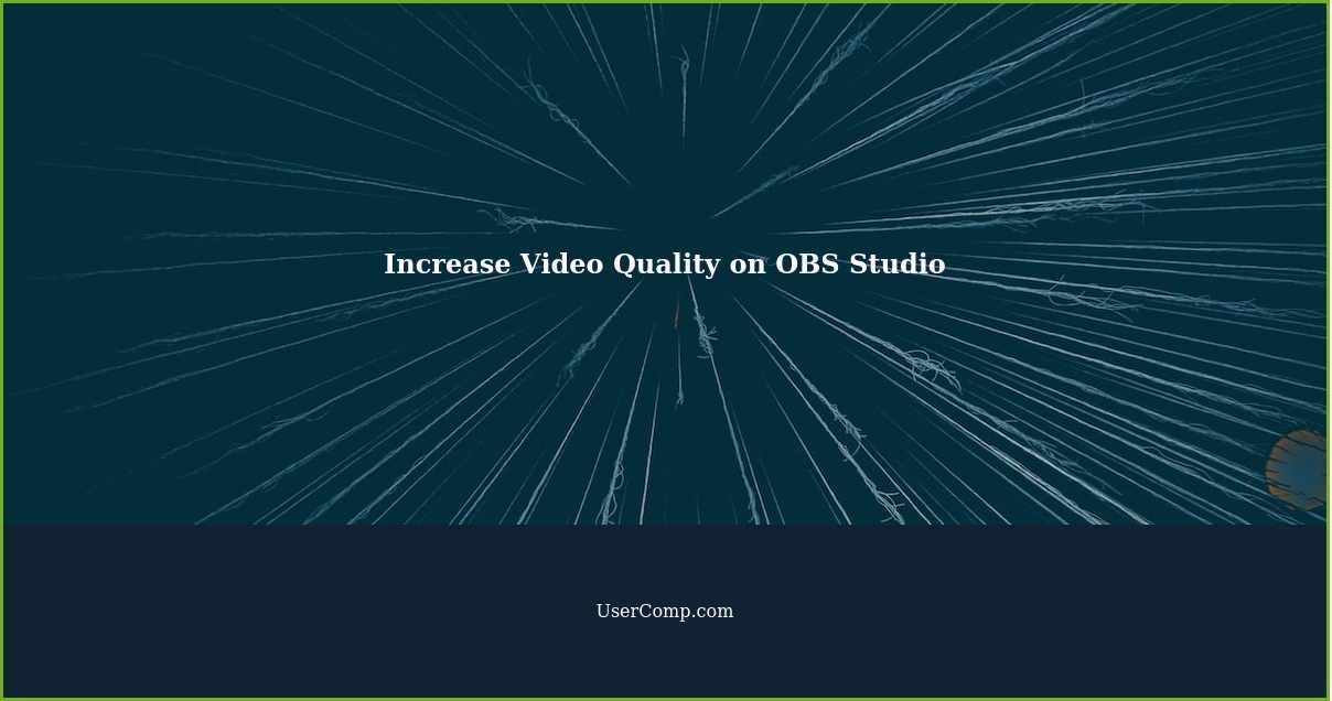 Increasing Video Quality Recording on OBS Studio