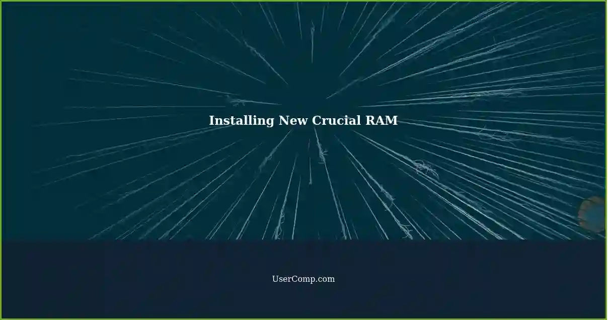 Properly Installing New Crucial RAM Sticks: A Step-by-Step Guide