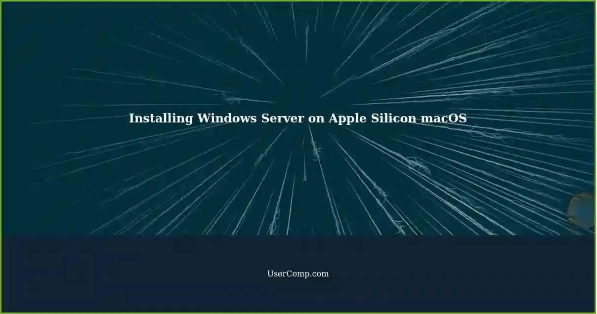 Running Windows Server on macOS Apple Silicon: Installation Issues