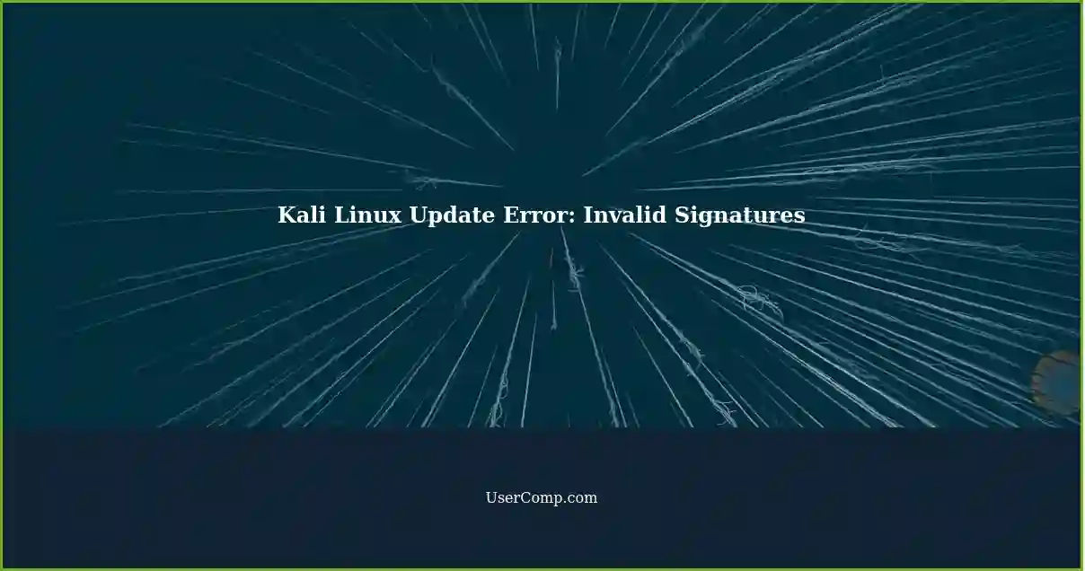 Sudoapt Update Error: Invalids Signatures in Kali Linux Sudoapt Update Error: Invalids Signatures in Kali Linux