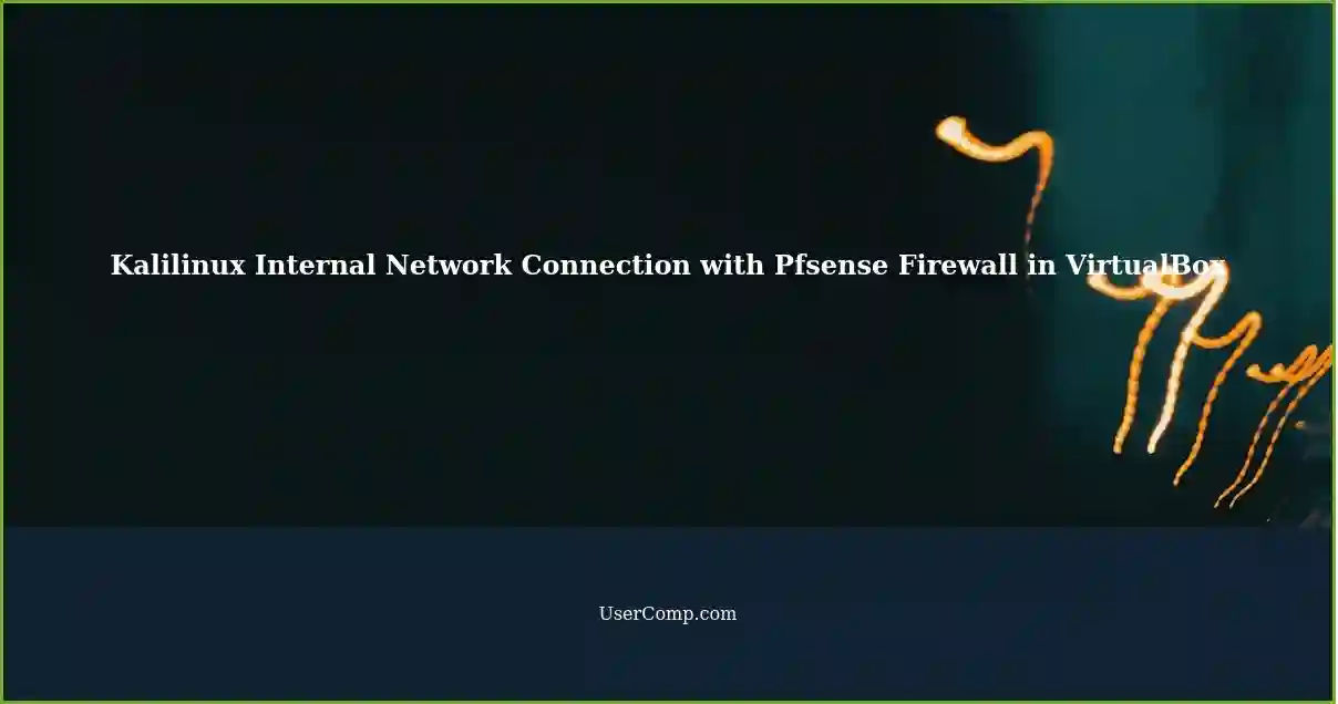 Connecting Kalilinux To Internal Network With Pfsense Firewall Using
