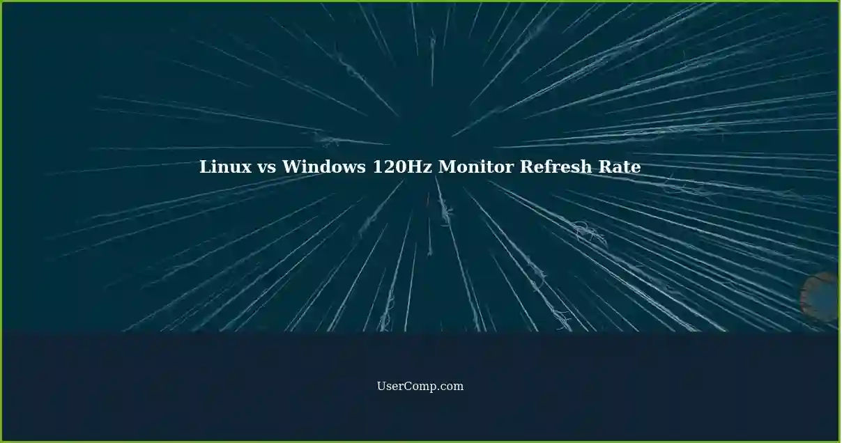 Can Linux Match Windows' 120Hz Monitor Refresh Rate?