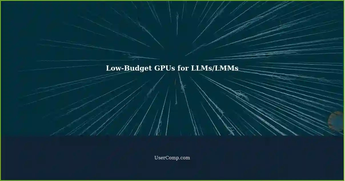Choosing the Right Low-Budget GPU for Fine-Tuning LLMs and LMMs