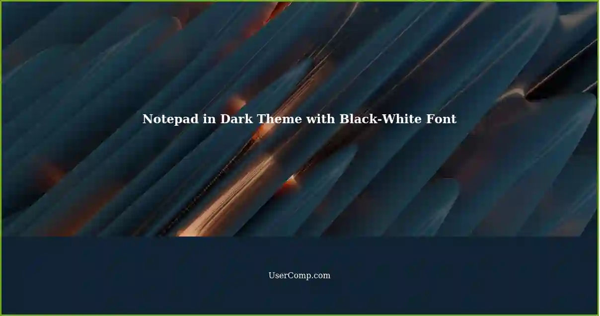 Windows 10 Dark Theme: Notepad with Black-White Font