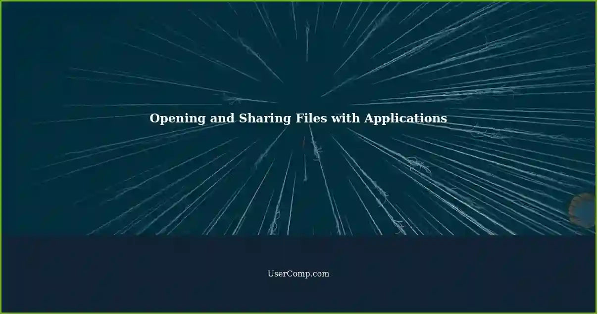 Applications: Suggestions for Opening and Sharing Files