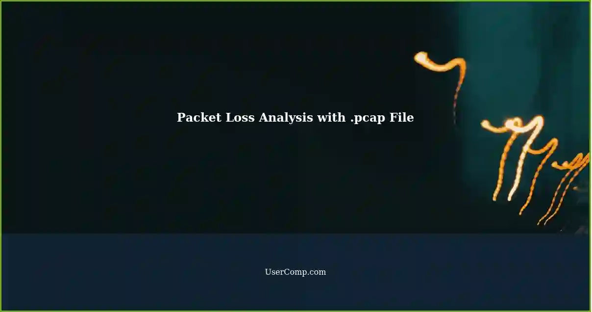 Troubleshooting Packet Loss Analyzing A Pcap File