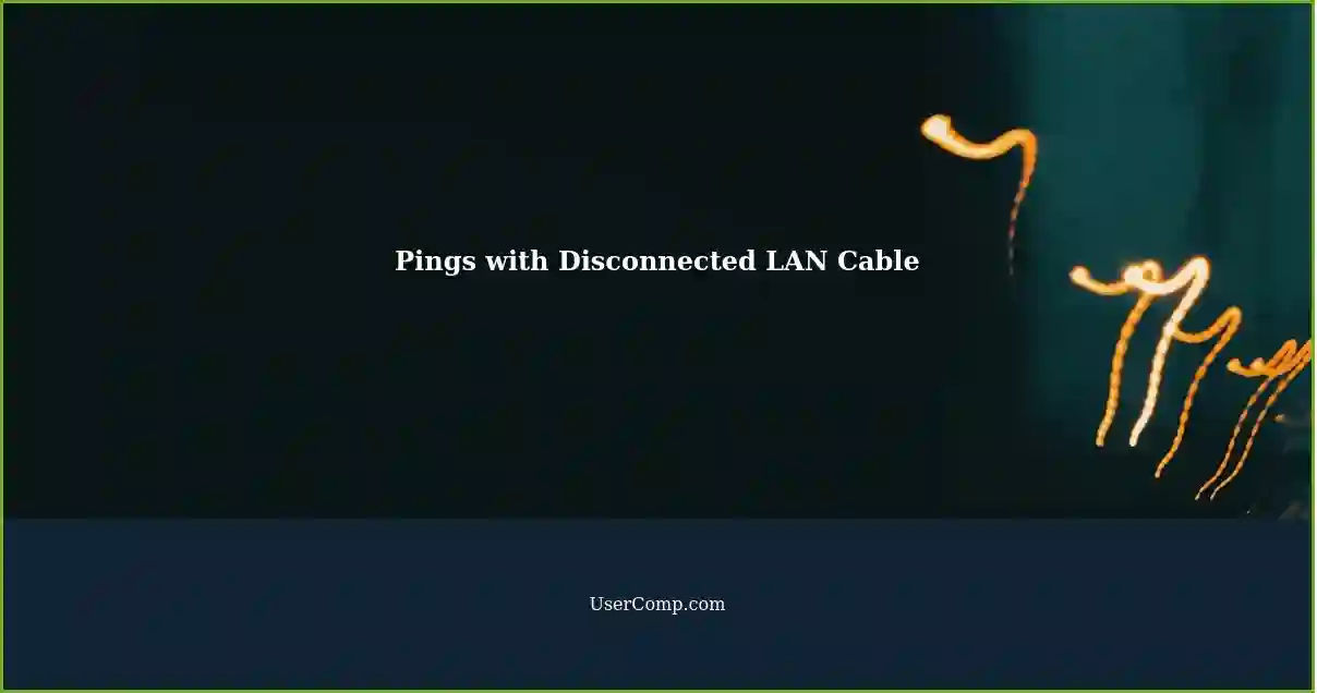 LAN Cabled Disconnected: Pings Showing Received Packets?