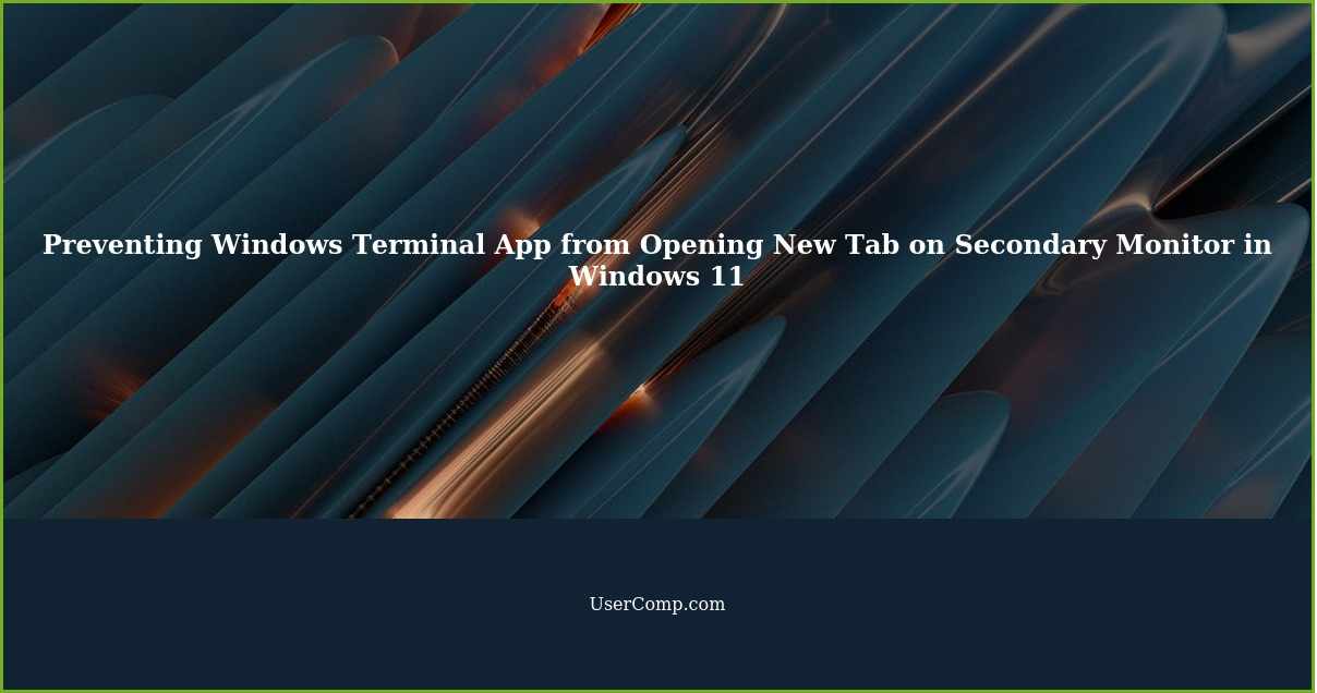 How To Prevent Windows Terminal App From Opening New Tab On Secondary 