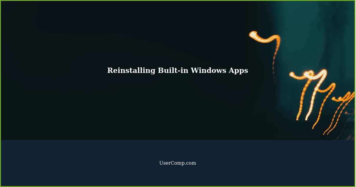 Reinstalling Built-in Windows Apps: A Step-by-Step Guide Reinstalling Built-in Windows Apps: A Step-by-Step Guide