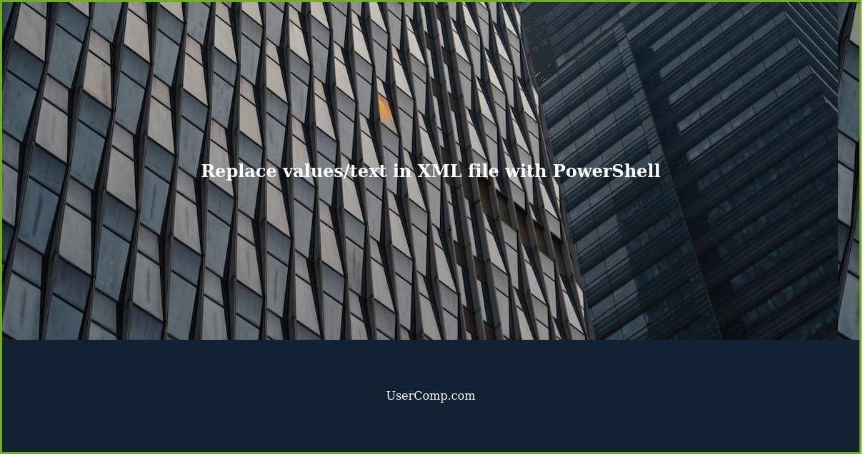 How To Replace The Valuestext In Xml File Using Powershell 