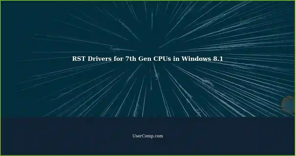 Unable to Find RST Drivers for 7th Gen CPUs to Run Windows 8.1 for ...
