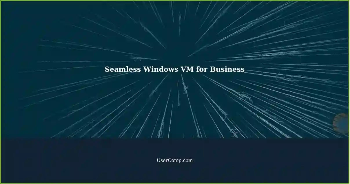 Seamless Windows Experience in a Windows VM: A Business Setup Guide