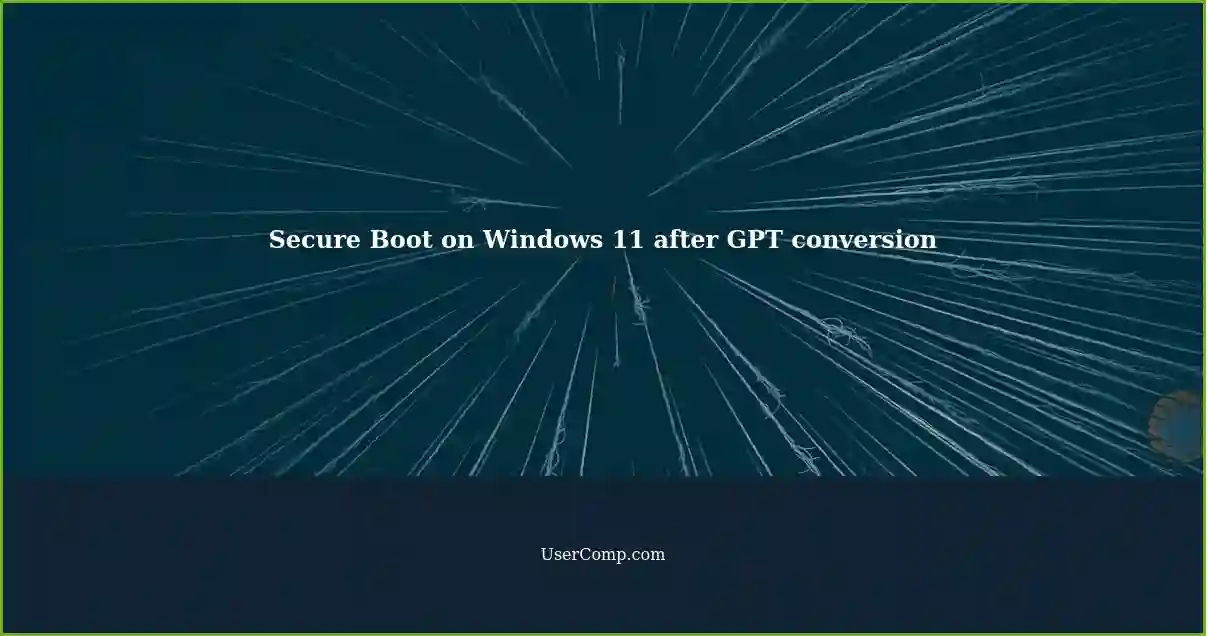 Enabling Secure Boot After Converting Disk From Mbr To Gpt On Windows 11 9506