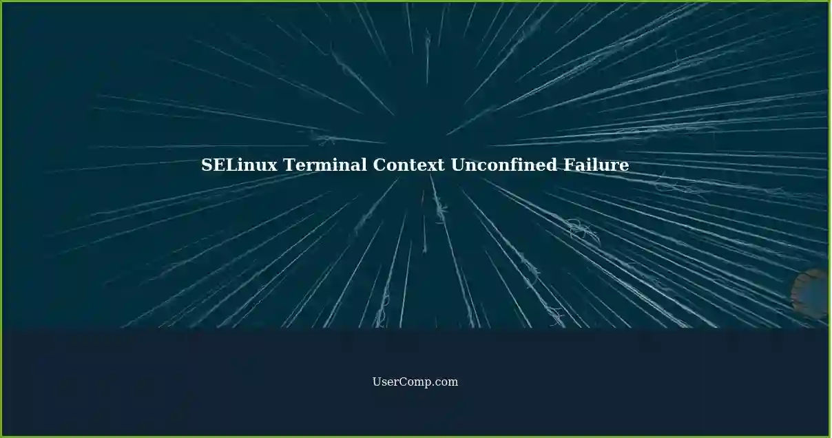 SELinux: Custom Policy Implementation - Terminal Context Unconfined Failure
