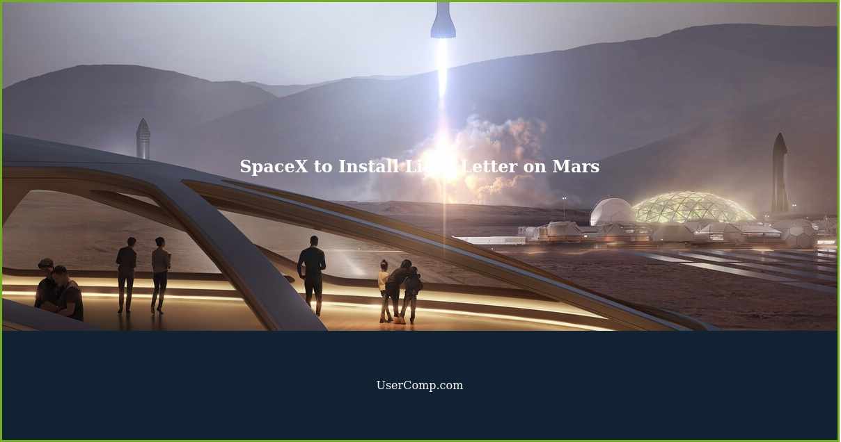 SpaceX to Install a 'Letter of Light' on Mars' Gateway