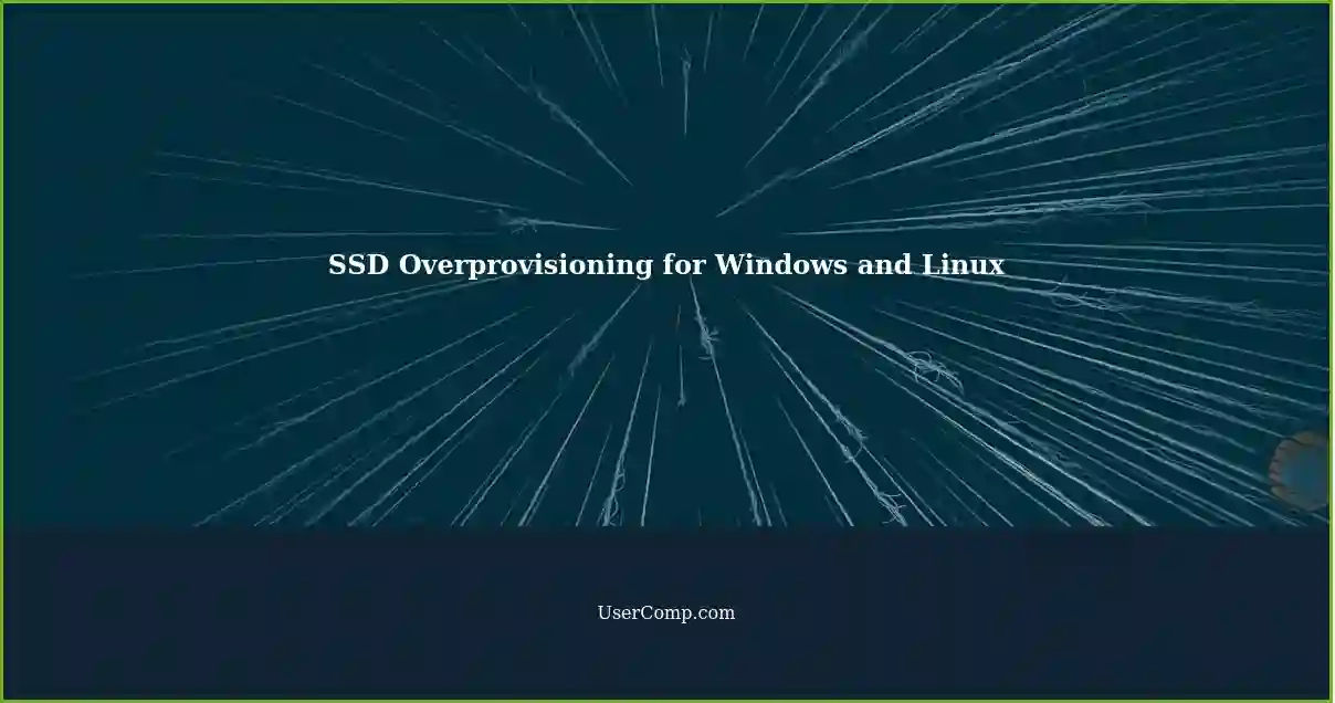 Understanding Overprovisioning of SSDs for Windows and Linux