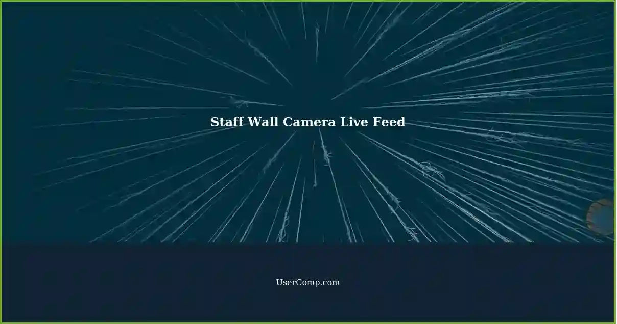 Troubleshooting: Discovering a Live Feed Stream from a Camera on Staff Wall - Bluetooth, Wi-Fi