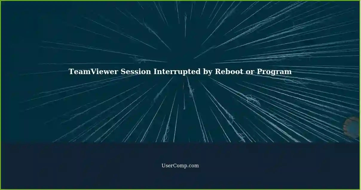 Teamviewer Session Terminated Pc Rebooted Or Program Interrupted