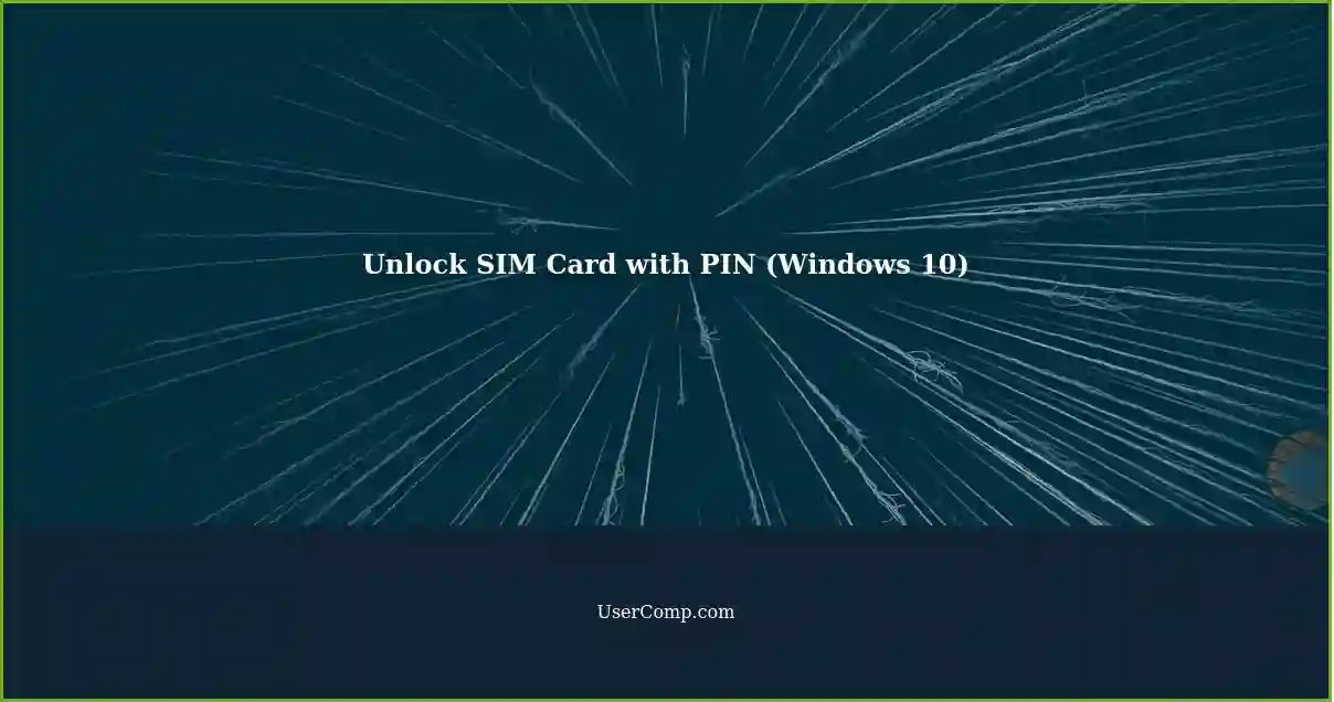 Unlocking SIM Card with PIN using Command Line (PowerShell) on Windows 10