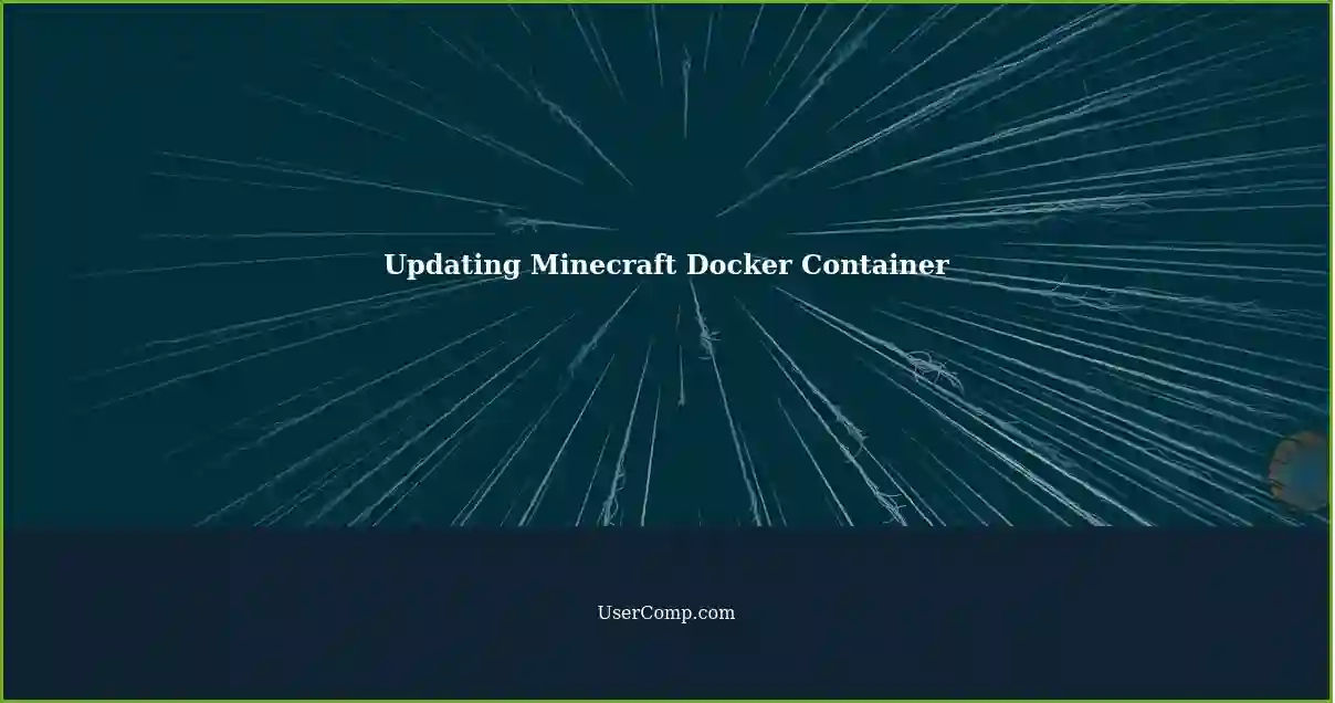 Updating Minecraft Bedrock Server Docker Container Without Losing Data Updating Minecraft Bedrock Server Docker Container Without Losing Data