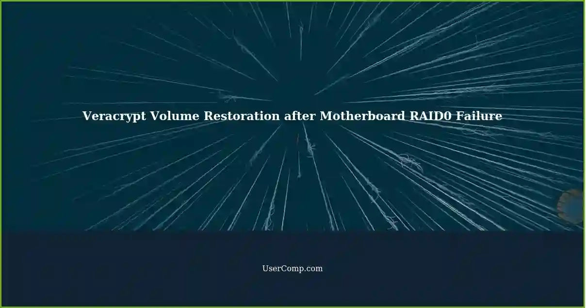 Restoring Veracrypt Volume after Motherboard RAID0 Failure